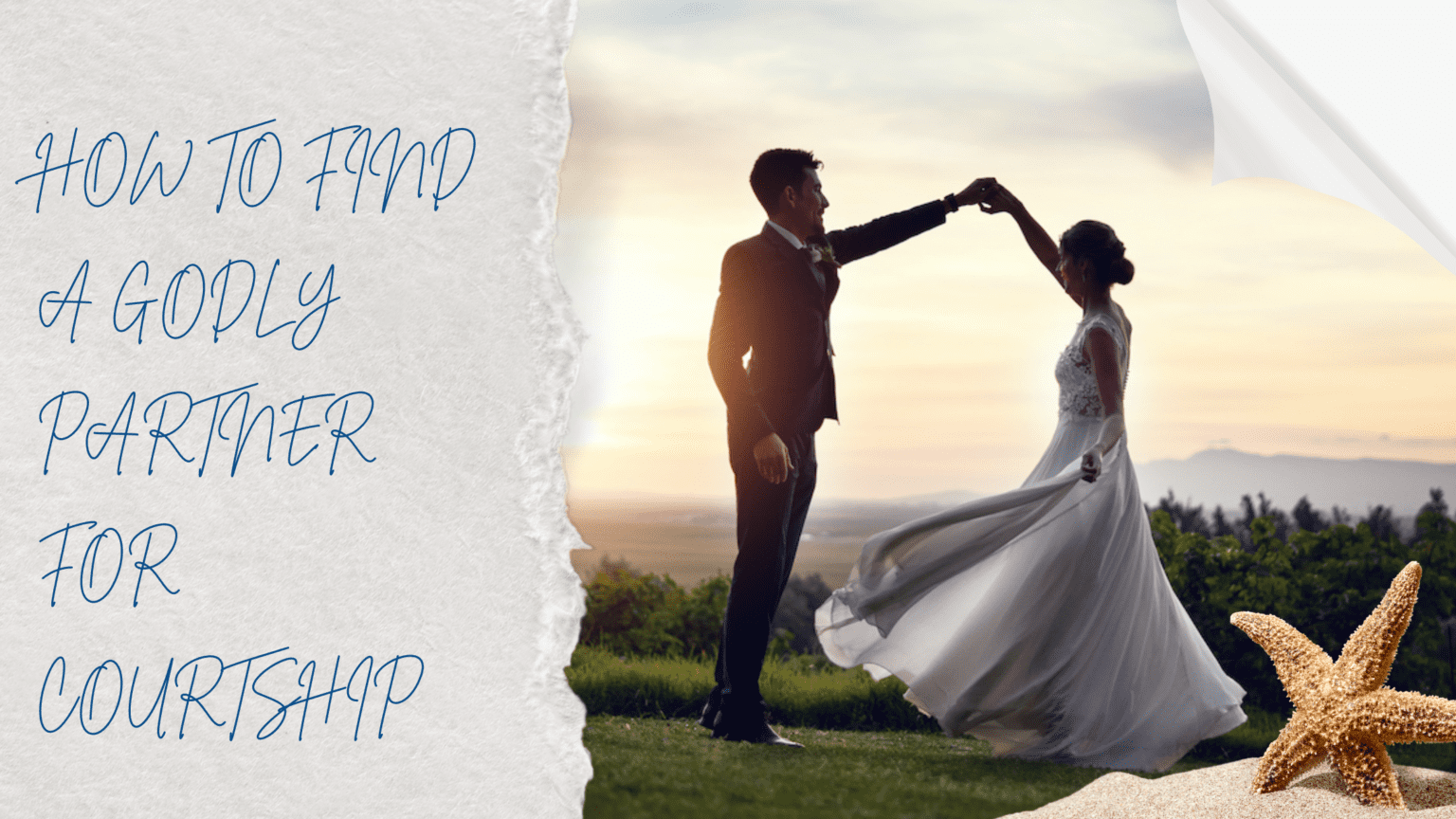 HOW TO FIND A GODLY PARTNER FOR COURTSHIP - Courtship to Marriage