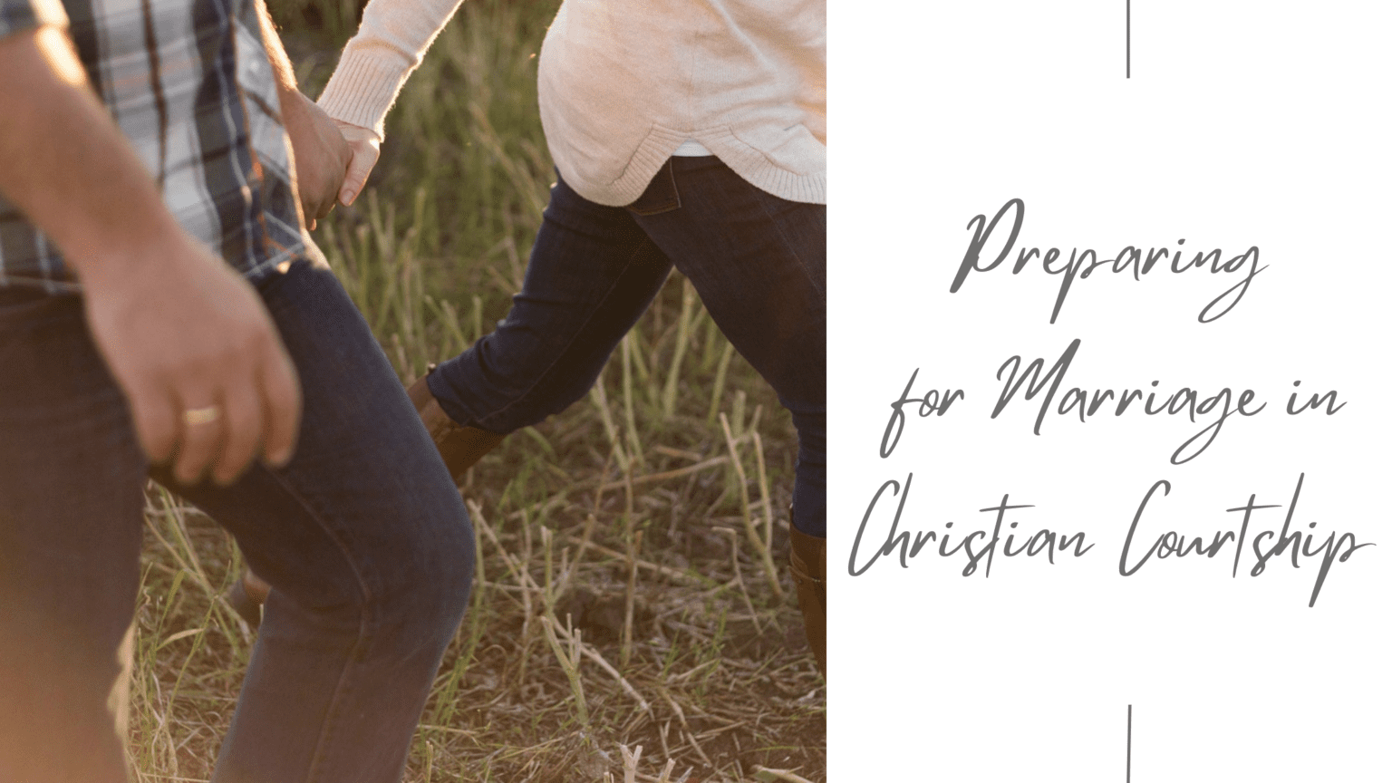 Preparing for Marriage in Christian Courtship - Courtship to Marriage